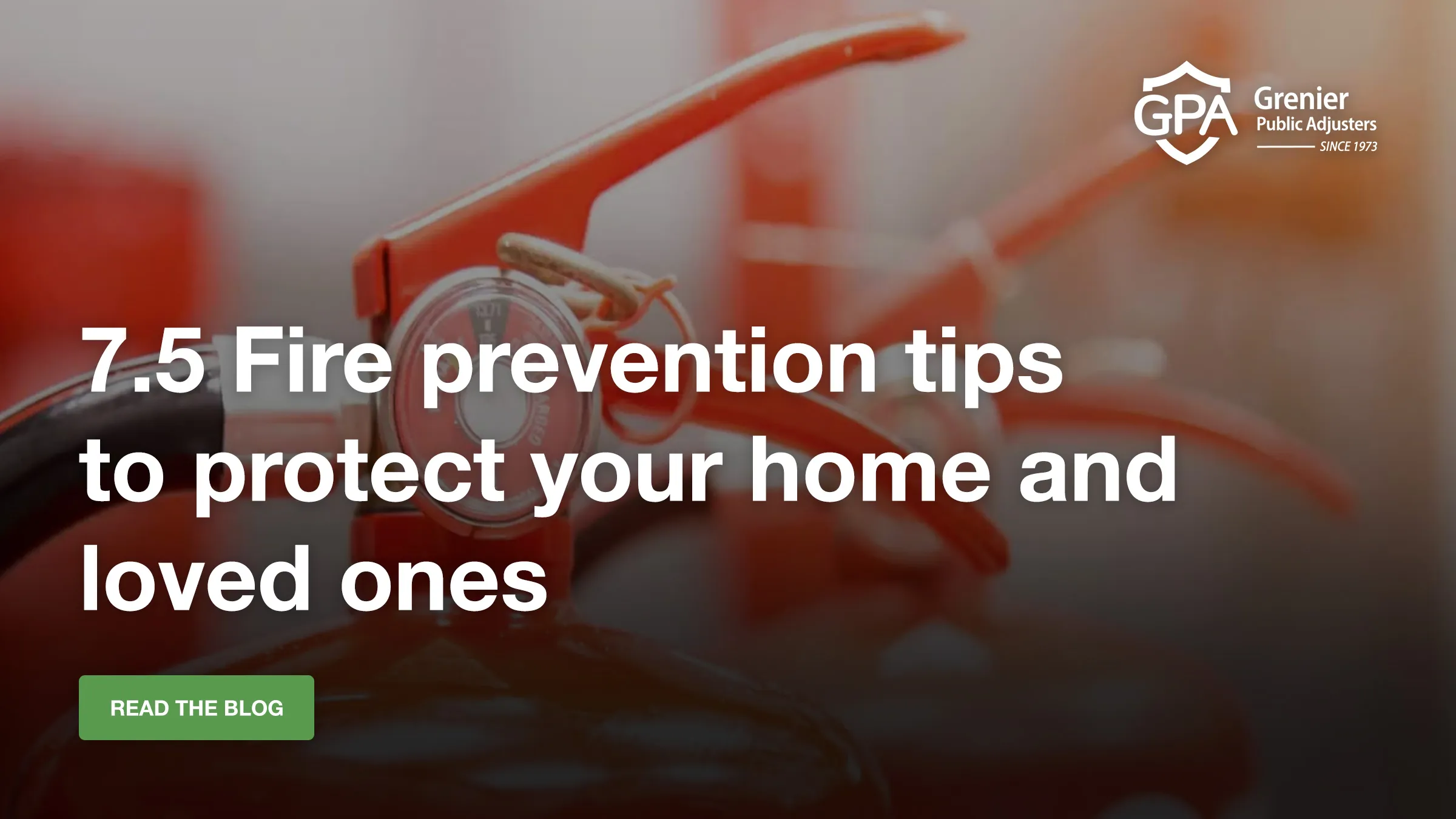 7.5 Fire Prevention Safety Tips to Protect You & Your Loved Ones